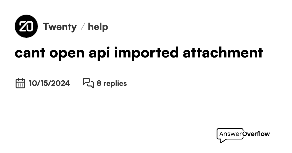 can't open api imported attachment? - Twenty