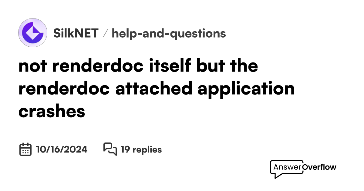 Not Renderdoc Itself But The Renderdoc Attached Application Crashes