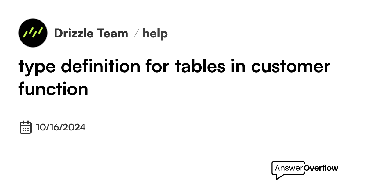 type definition for tables in customer function - Drizzle Team