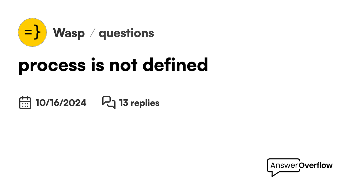process is not defined - Wasp