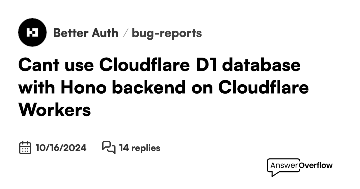 Can't use Cloudflare D1 database with Hono backend on Cloudflare Workers - Better Auth