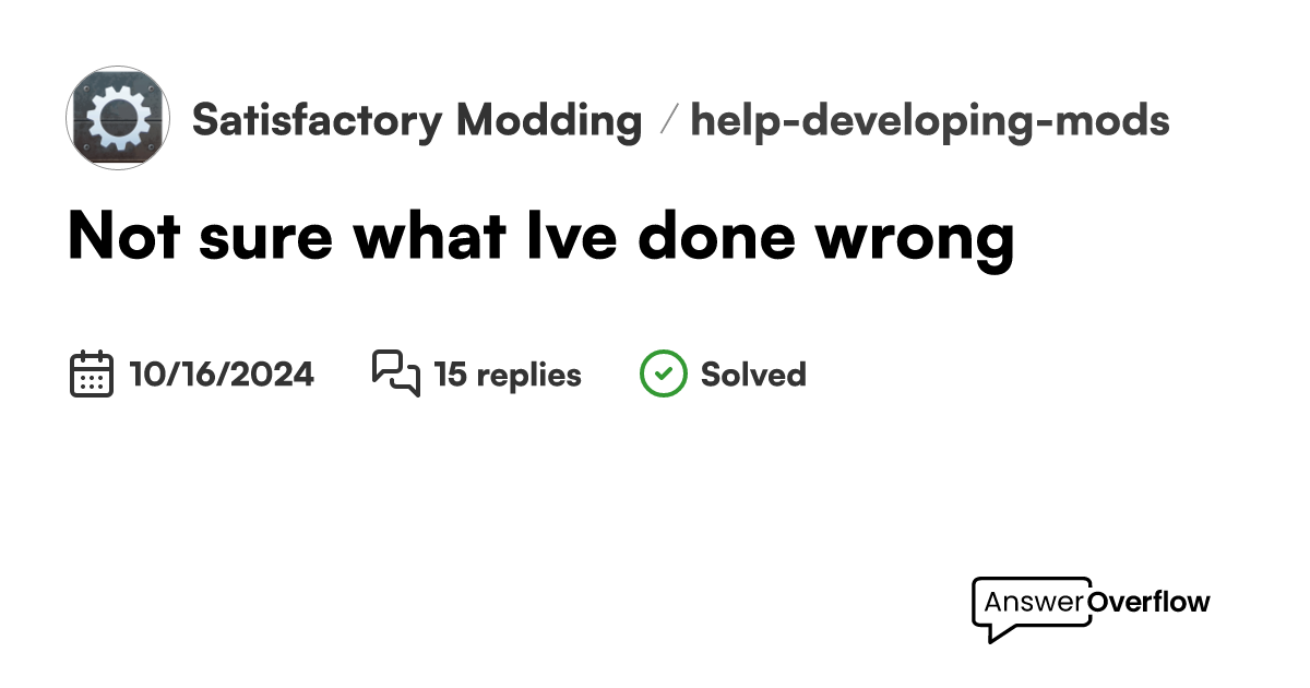 Not sure what I've done wrong. - Satisfactory Modding