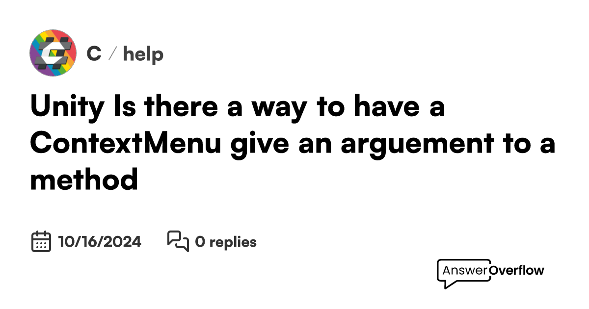 Unity Is There A Way To Have A Contextmenu Give An Arguement To A Method C