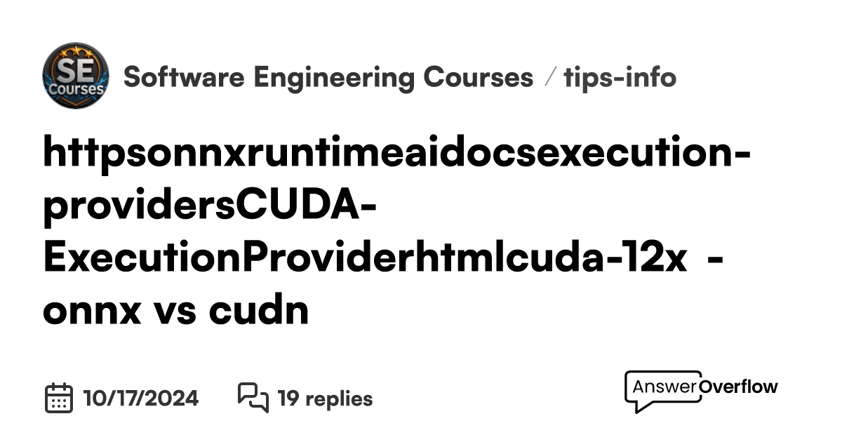 https://onnxruntime.ai/docs/execution-providers/CUDA-ExecutionProvider.html#cuda-12x - onnx vs ...