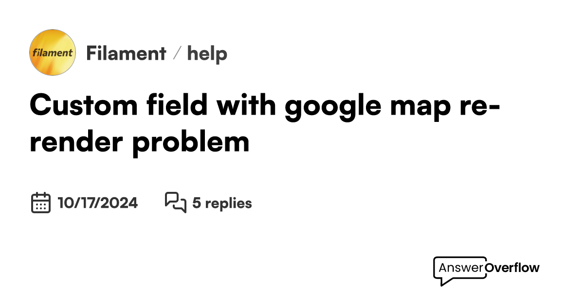 Custom field with google map re-render problem - Filament