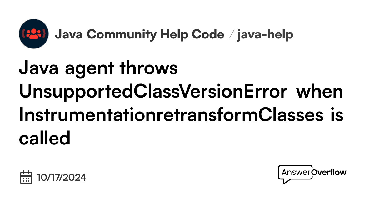 Java agent throws UnsupportedClassVersionError when Instrumentation#retransformClasses is called ...