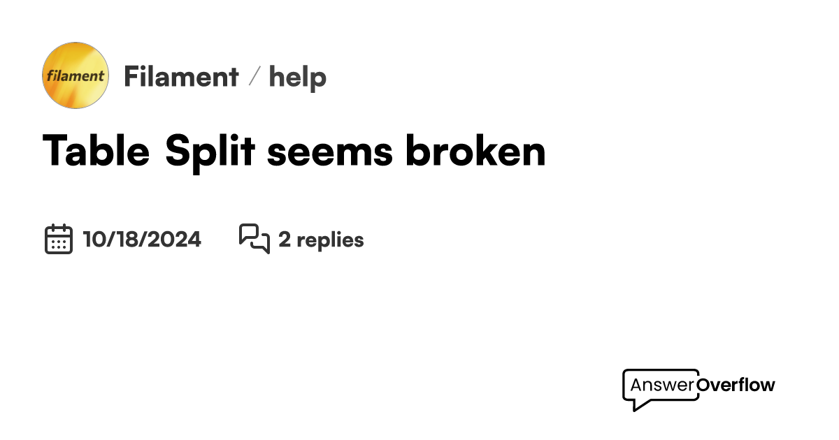 Table Split seems broken? - Filament