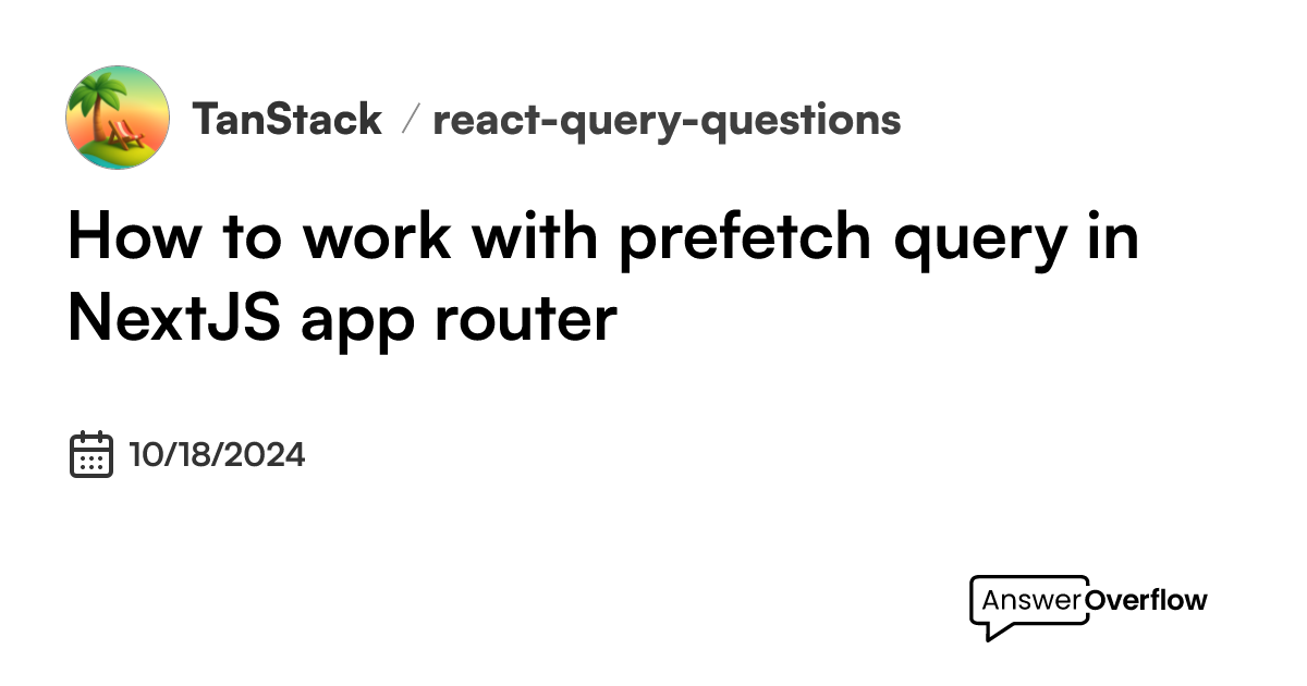 How to work with prefetch query in NextJS app router? - TanStack