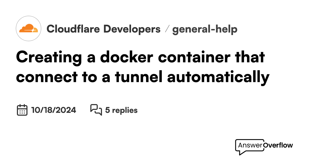 Creating a docker container that connect to a tunnel automatically - Cloudflare Developers