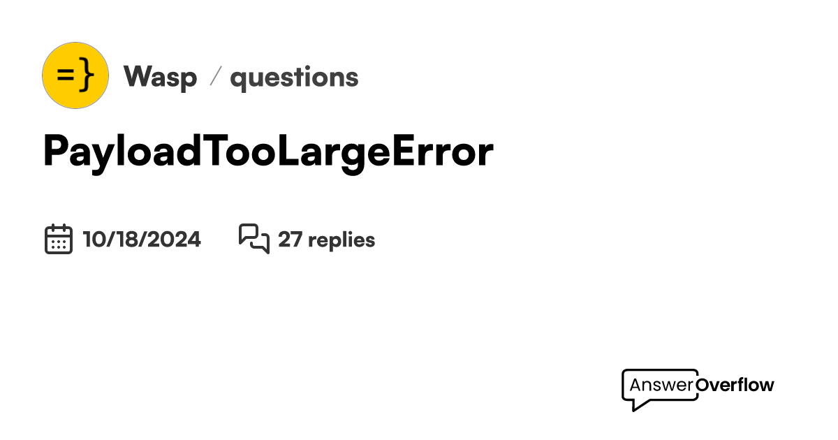 PayloadTooLargeError - Wasp