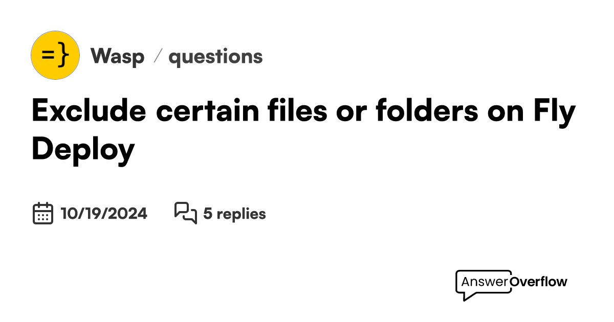 Exclude certain files or folders on Fly Deploy - Wasp