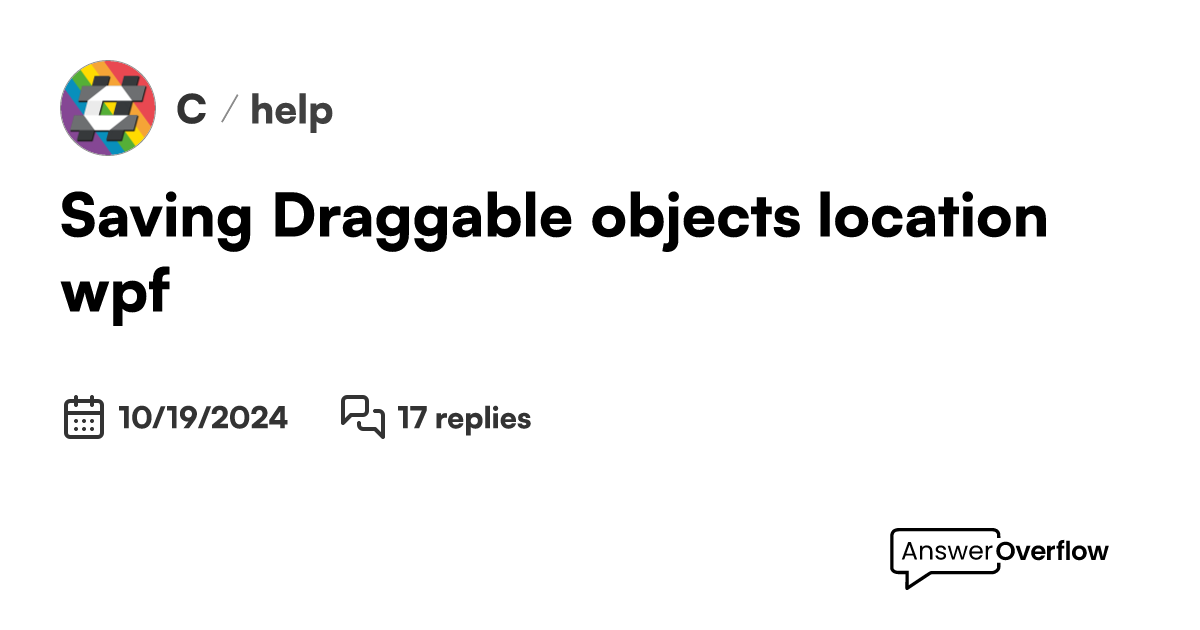 Saving Draggable objects location wpf - C#