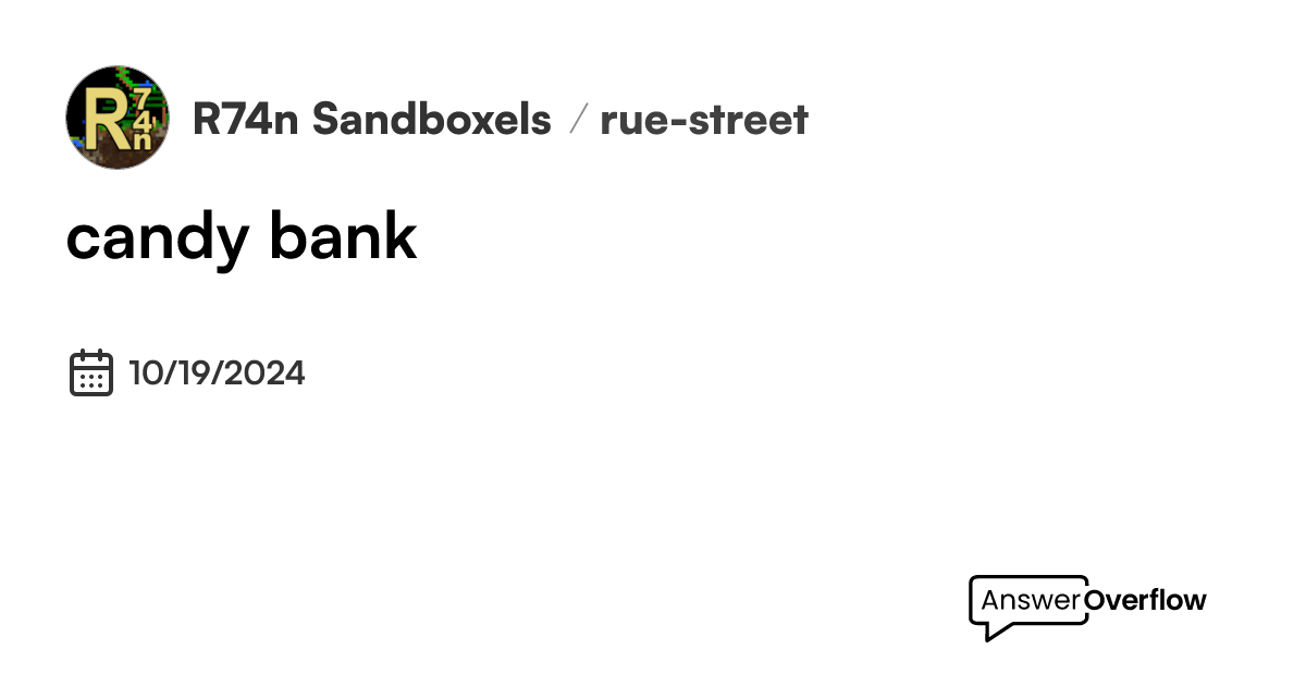candy bank - 🚨 R74n / Sandboxels