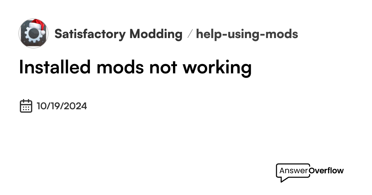 Installed mods not working - Satisfactory Modding