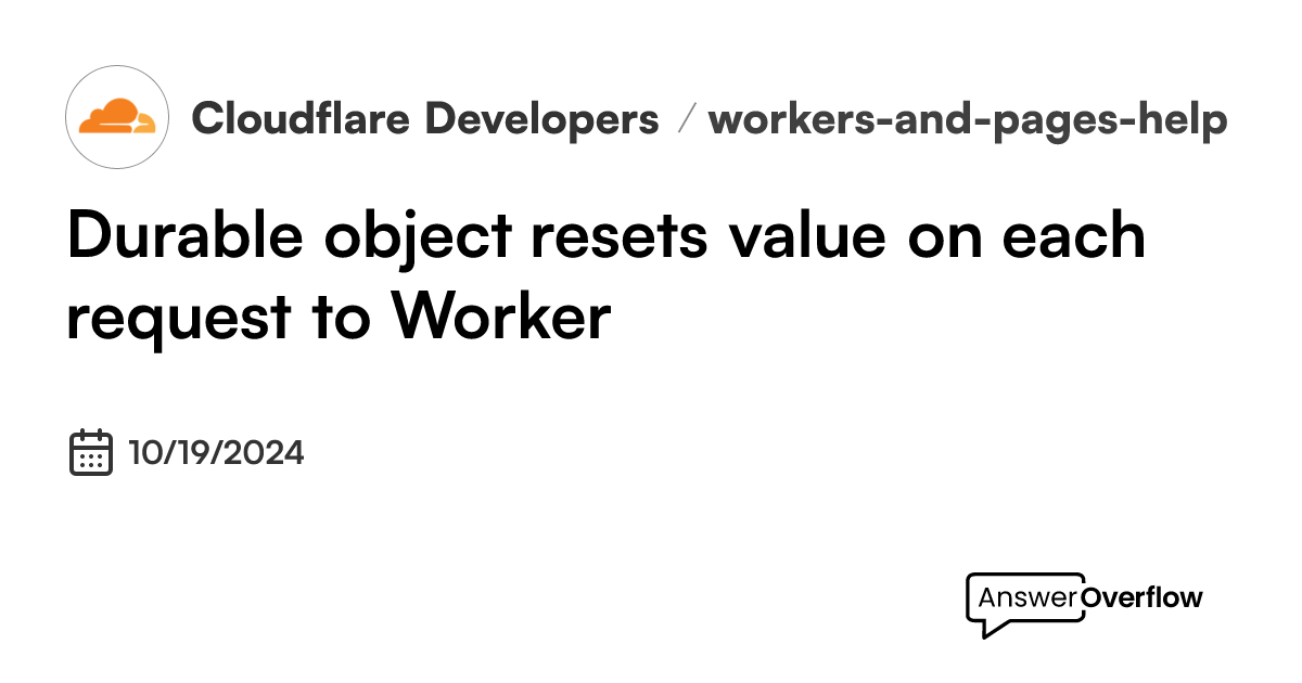 Durable object resets value on each request to Worker - Cloudflare Developers