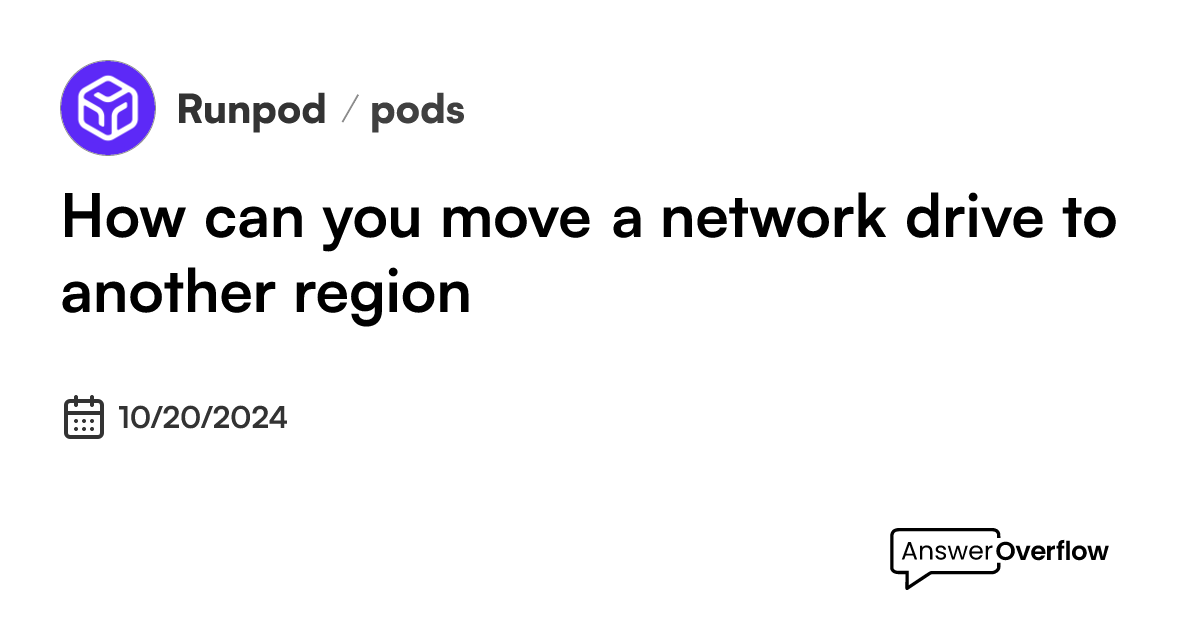 How can you move a network drive to another region? - Runpod