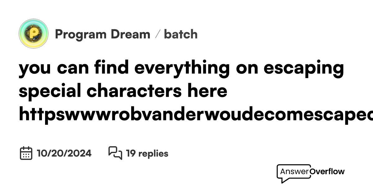 you can find everything on escaping special characters here: https://www.robvanderwoude.com ...