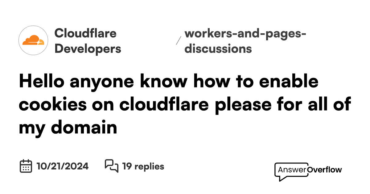 Hello anyone know how to enable cookies on cloudflare please for (all of my domain) - Cloudflare ...