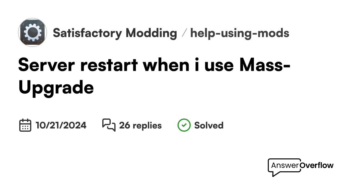 Server restart when i use Mass-Upgrade - Satisfactory Modding