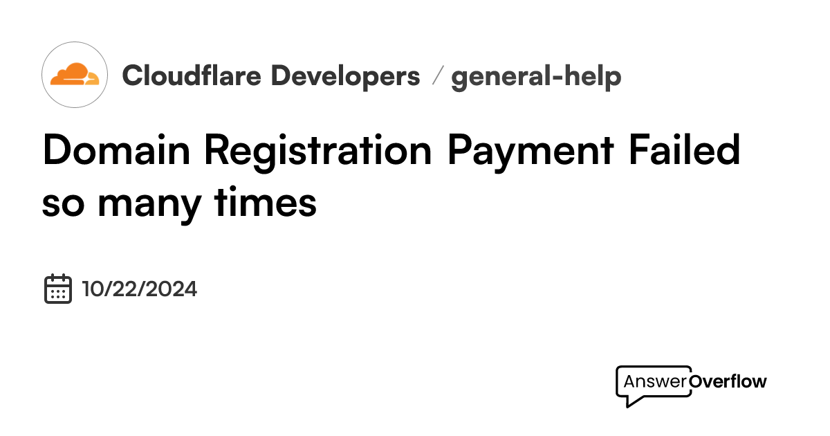 Domain Registration Payment Failed so many times - Cloudflare Developers