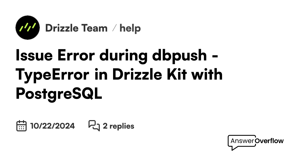 Issue Error During `dbpush` Typeerror In Drizzle Kit With Postgresql Drizzle Team