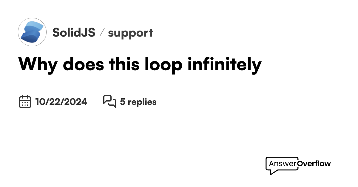 Why does this loop infinitely - SolidJS