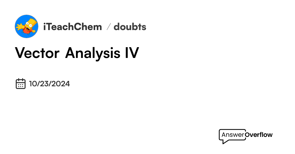 Vector Analysis IV - iTeachChem
