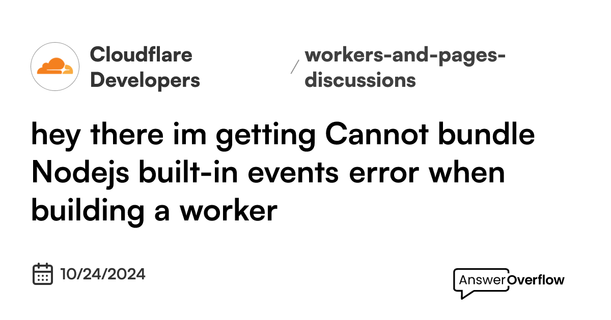 hey there, i'm getting ```Cannot bundle Node.js built-in "events"``` error when building a ...