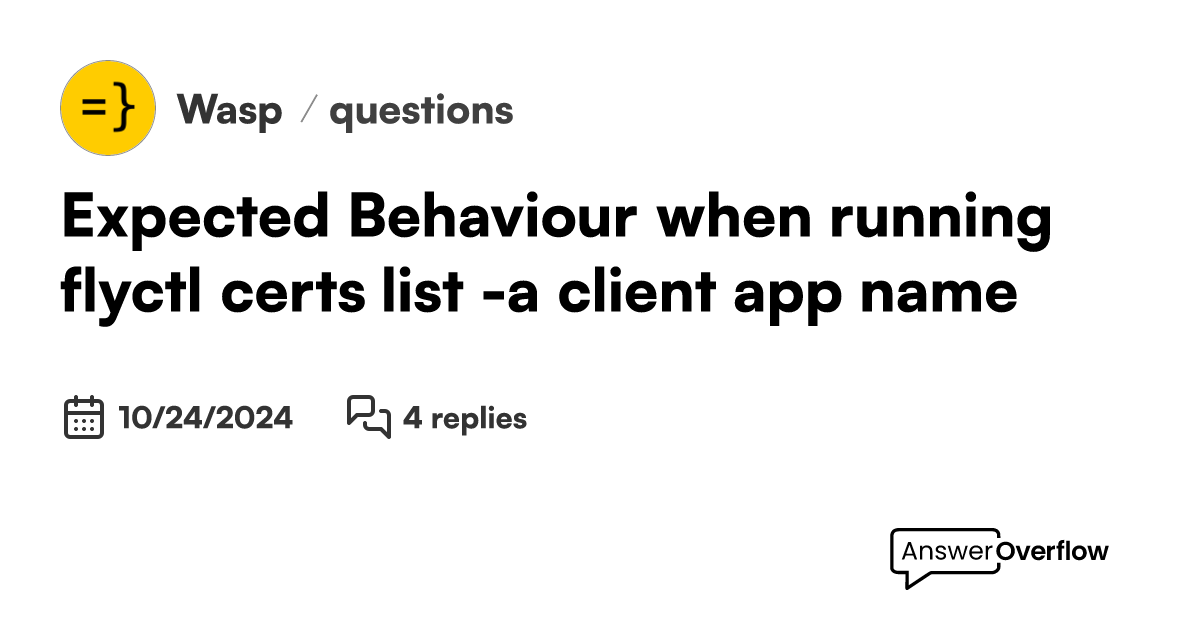 Expected Behaviour when running flyctl certs list -a - Wasp