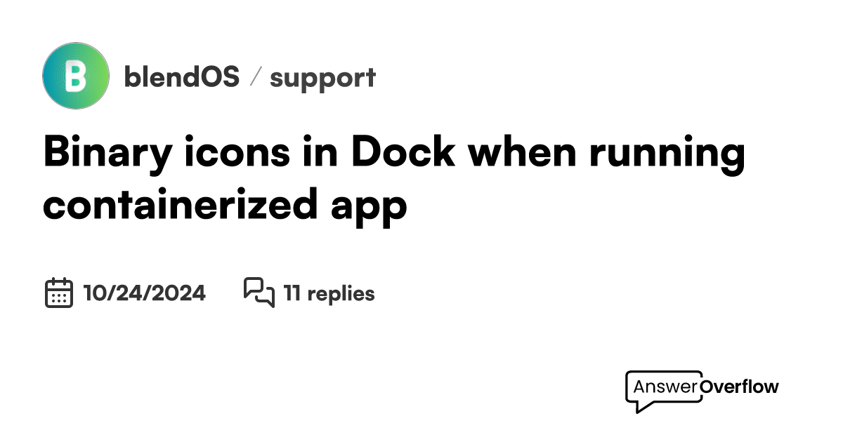 Binary icons in Dock when running containerized app. - blendOS