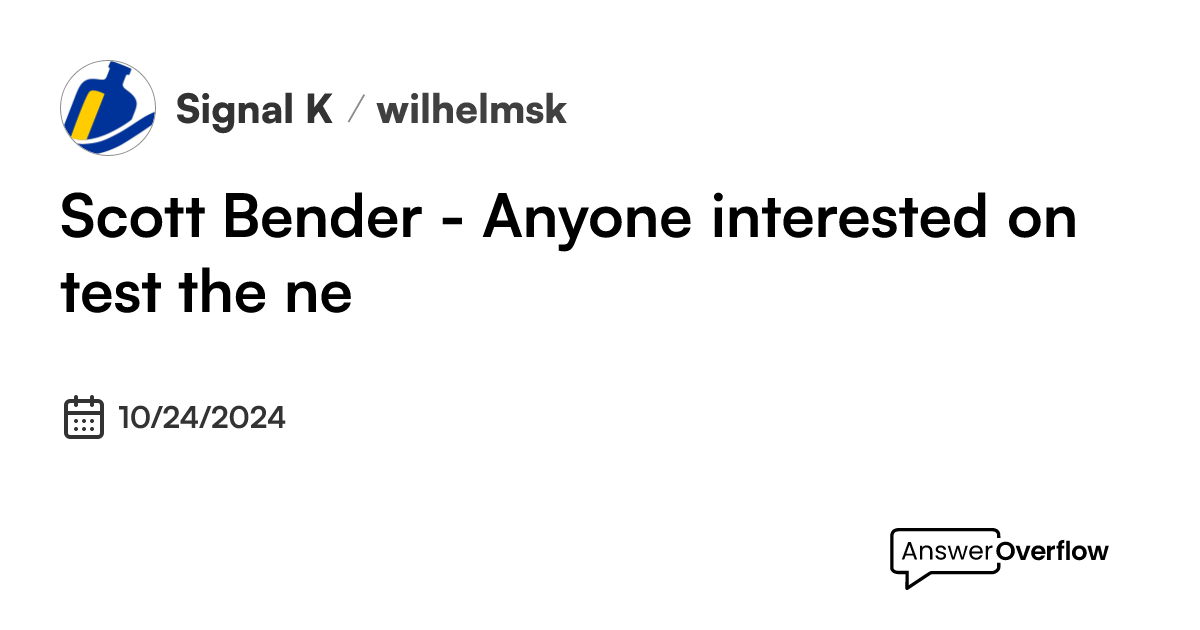 Scott Bender - Anyone interested on test the ne... - Signal K