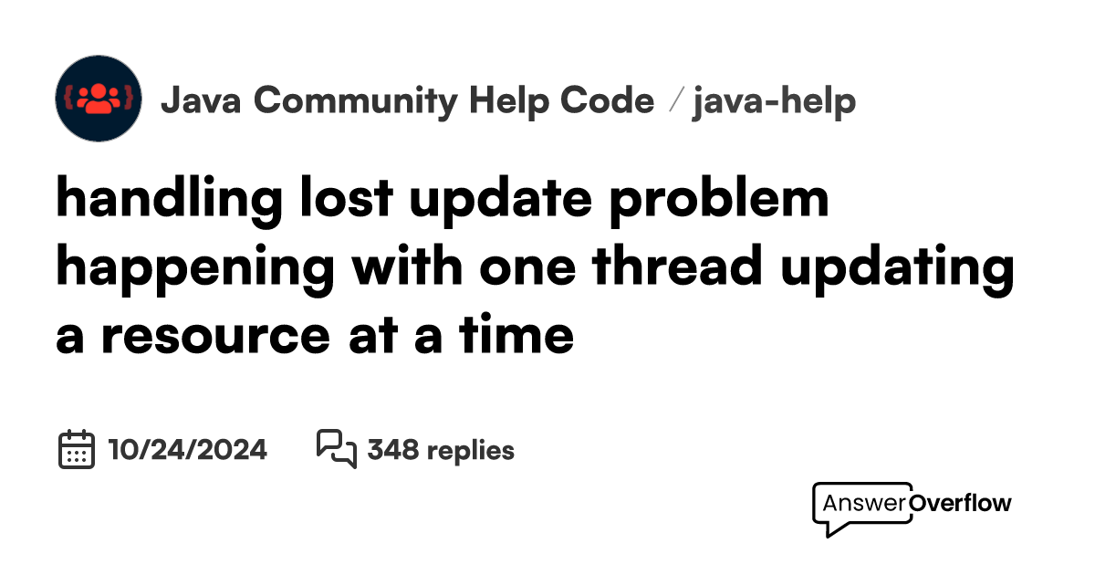 handling lost update problem happening with one thread updating a resource at a time - Java ...