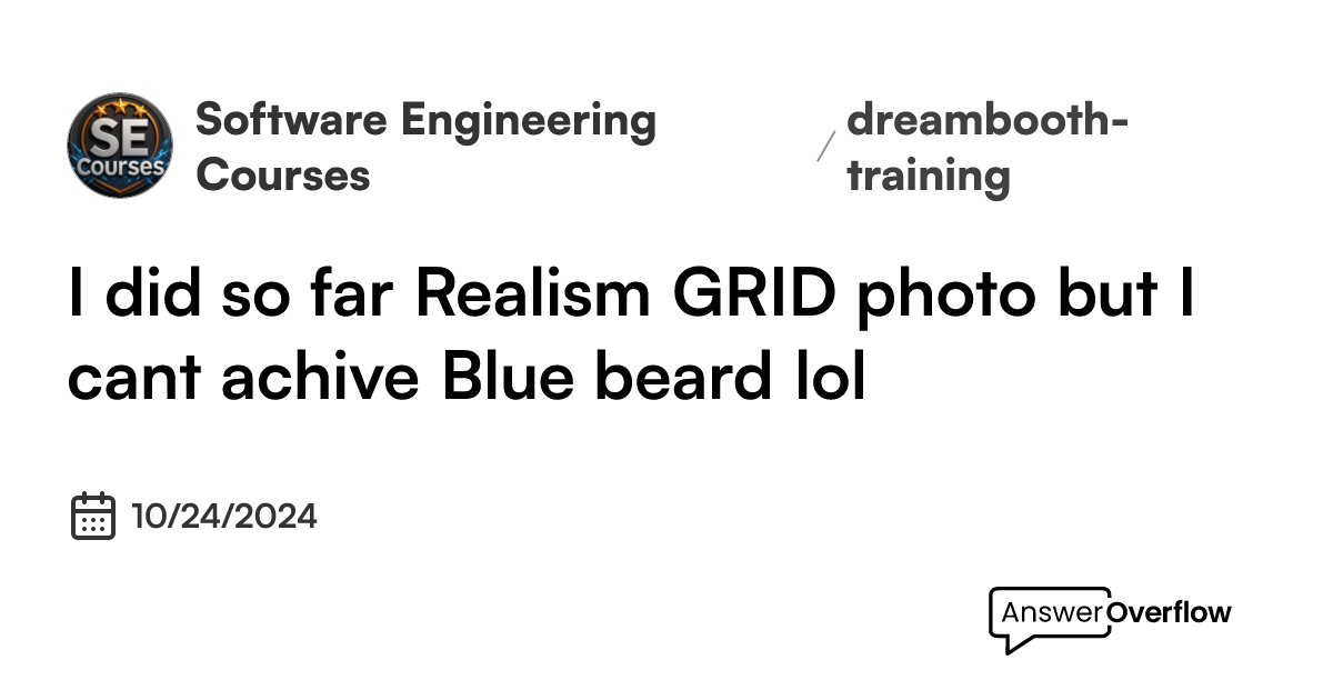 I did so far Realism GRID photo but I cant achive Blue beard lol ...