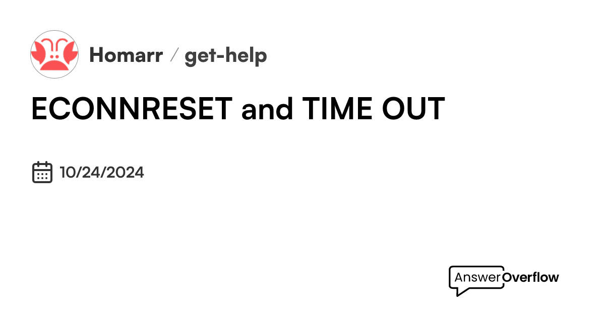 ECONNRESET and TIME OUT - Homarr