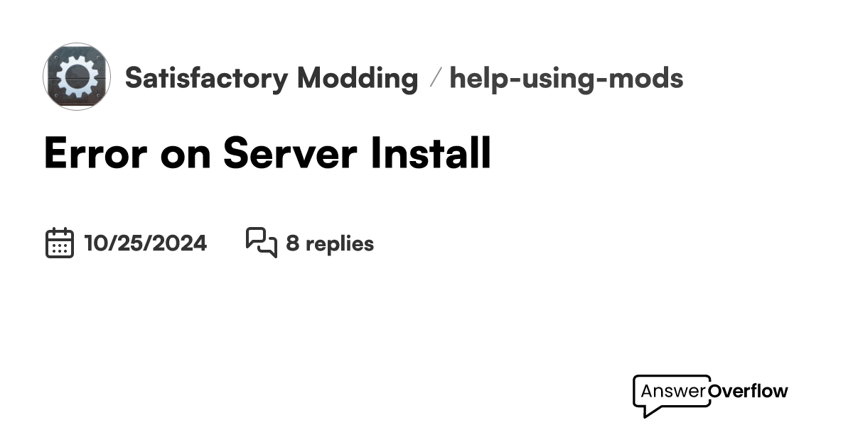 Error on Server Install - Satisfactory Modding