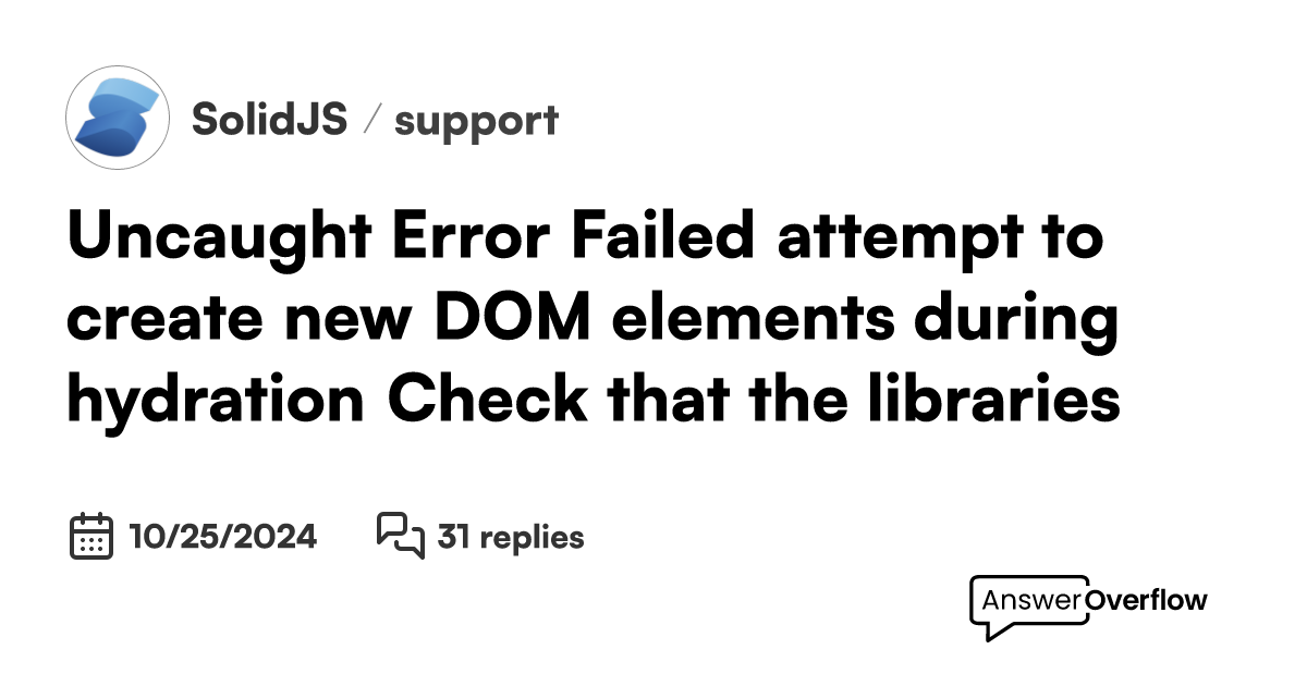 Uncaught Error Failed Attempt To Create New Dom Elements During Hydration Check That The