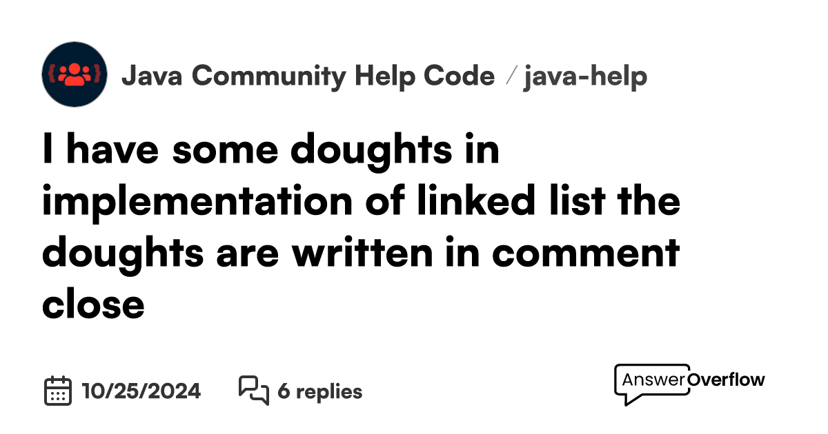 I have some doughts in implementation of linked list the doughts are written in comment /close ...