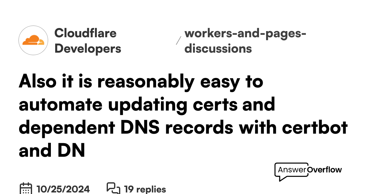 Also it is reasonably easy to automate updating certs and dependent DNS ...