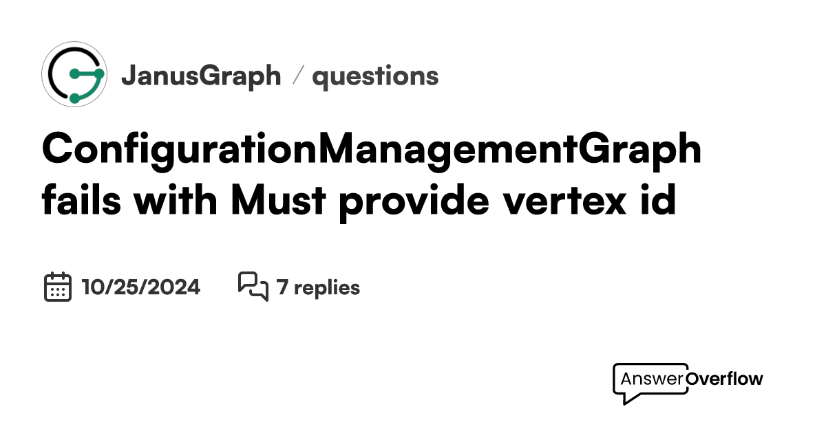 ConfigurationManagementGraph fails with Must provide vertex id - JanusGraph