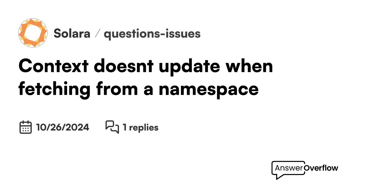 Context doesn't update when fetching from a namespace - Solara