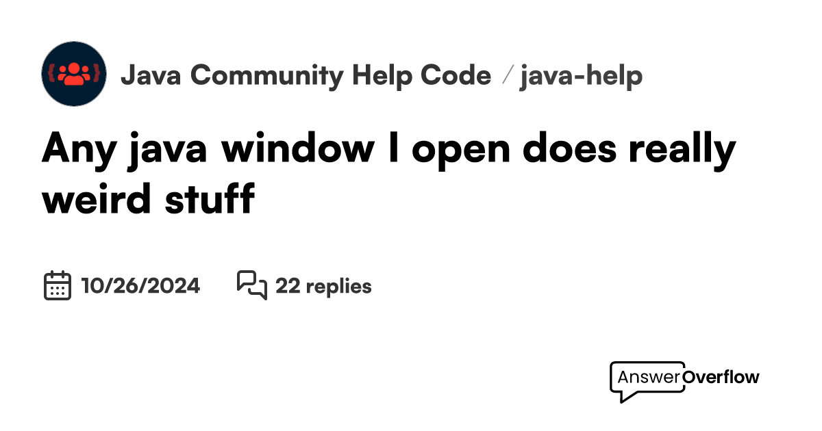 Any java window I open does really weird stuff - Java Community | Help. Code. Learn.