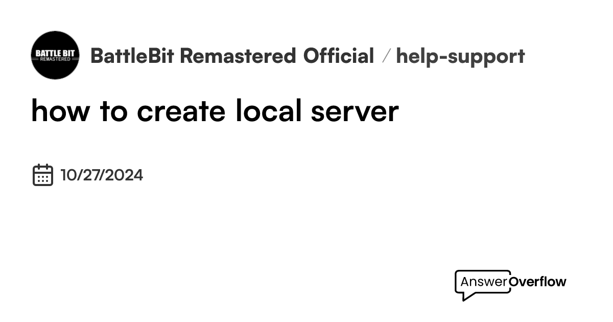 how to create local server? - BattleBit Remastered Official