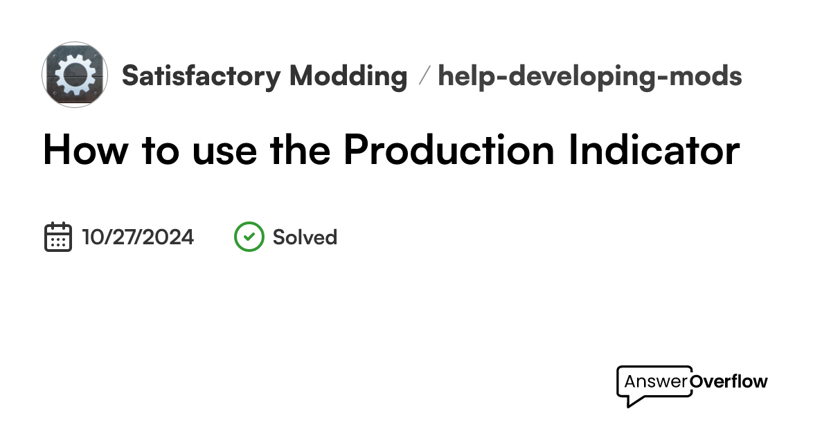 How to use the Production Indicator ? - Satisfactory Modding