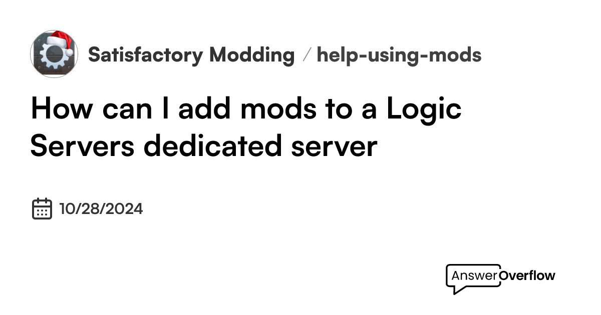How can I add mods to a Logic Servers dedicated server? - Satisfactory Modding