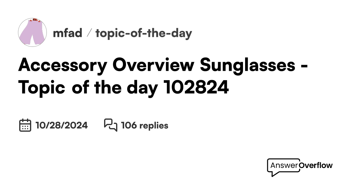 Accessory Overview: Sunglasses - Topic of the day 10/28/24 - mfad