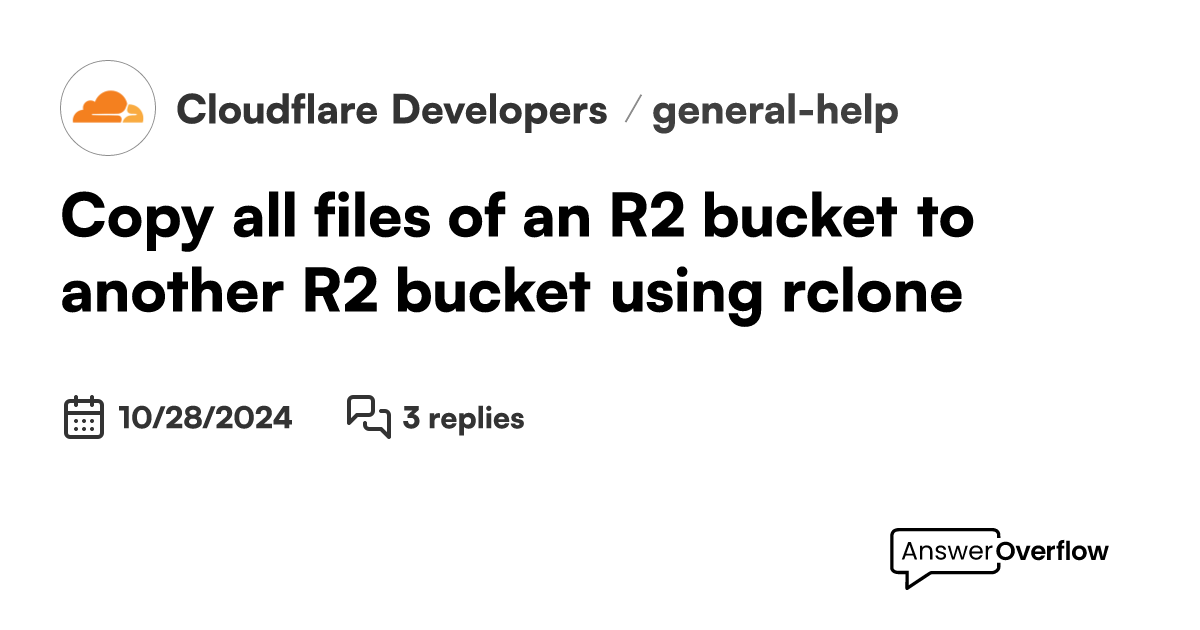 Copy all files of an R2 bucket to another R2 bucket using rclone - Cloudflare Developers