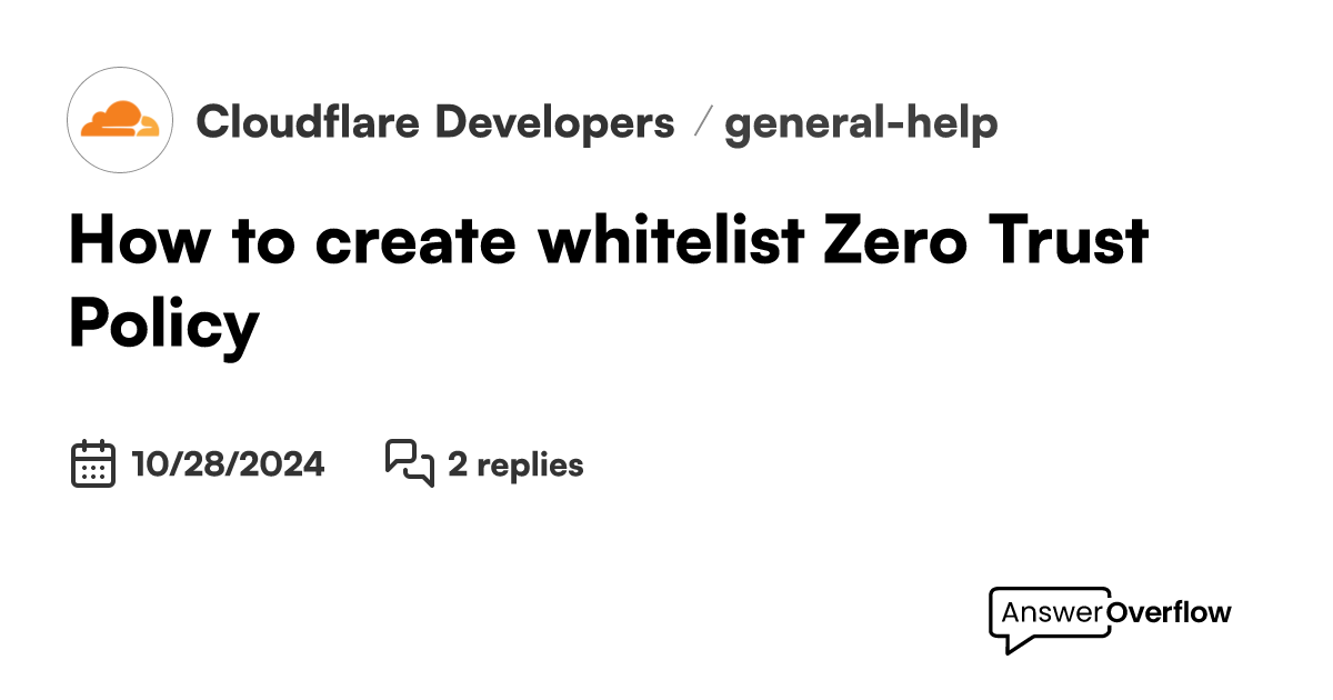 How to create whitelist Zero Trust Policy? - Cloudflare Developers