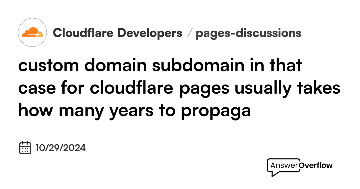 custom domain (subdomain in that case) for cloudflare pages usually takes how many years to ...
