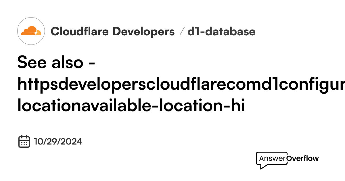 See also -> https://developers.cloudflare.com/d1/configuration/data-location/#available-location ...