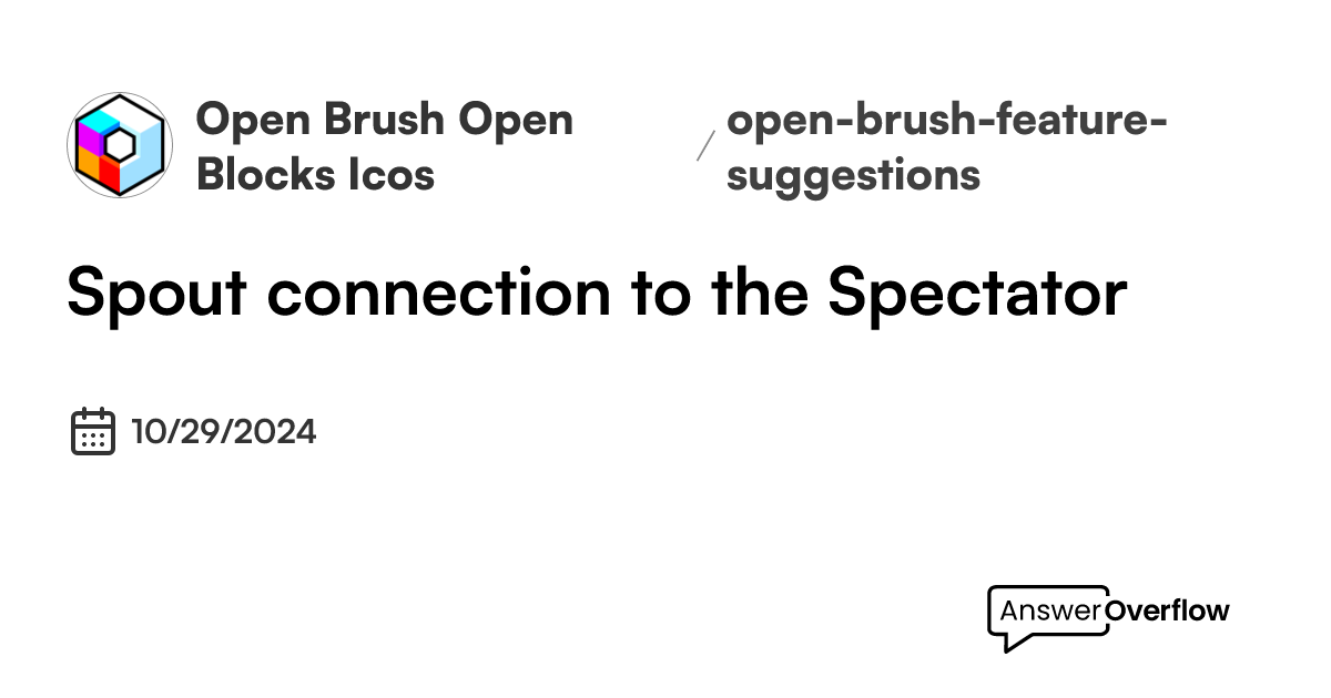 Spout connection to the Spectator - Open Brush, Open Blocks, Icosa Gallery